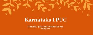 Karnataka I PUC Board Exam 2024 Model Question Papers- 10 Sets ...