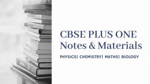CBSE Class 11 Free Notes and Materials for PCMB – Education Observer