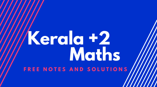 Kerala Plus Two Maths Free Notes and Materials – Education Observer