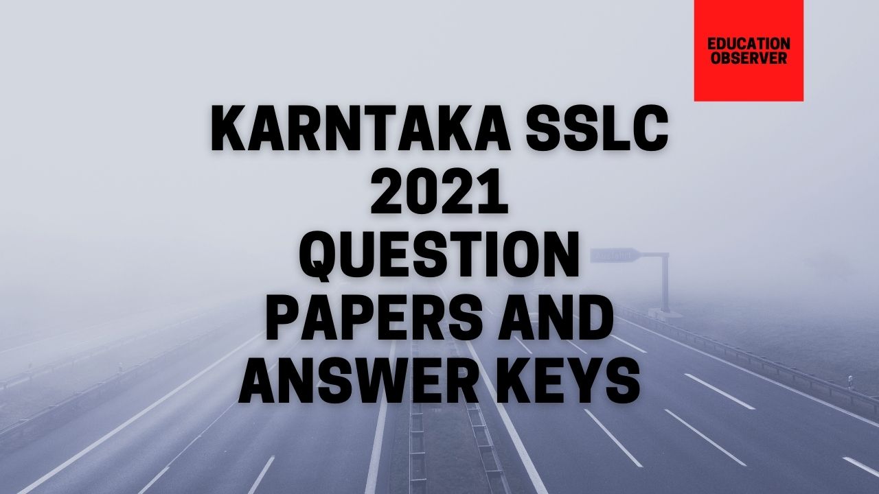 Karnataka SSLC Board Exam 2021 Question Papers And Answer Keys Karnataka SSLC Board Exam 2021 Question Papers And Answer Keys