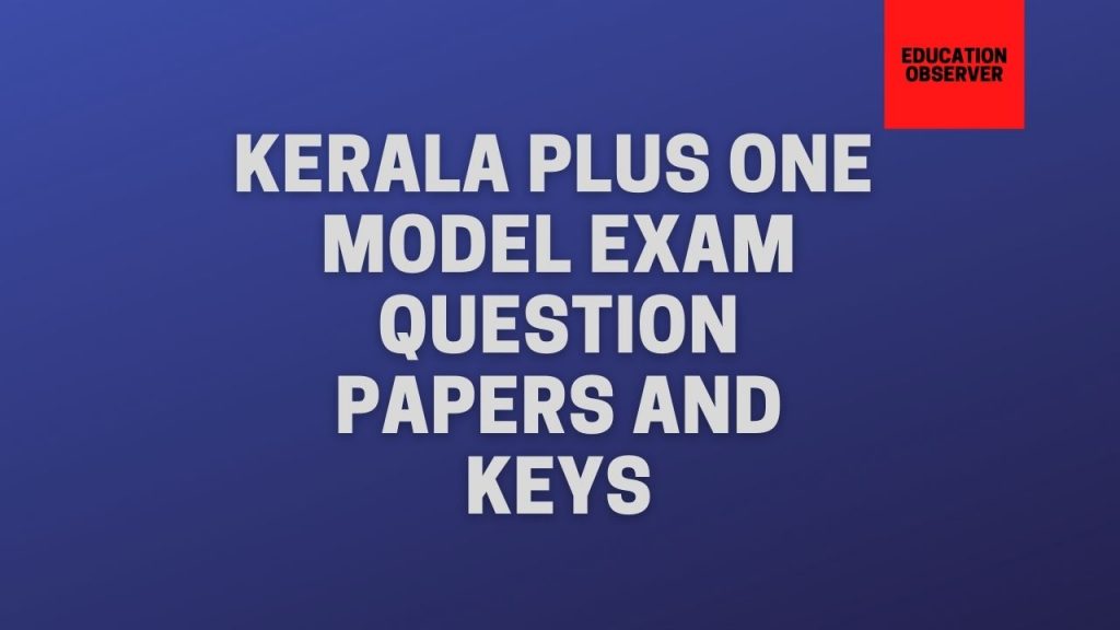 Kerala Plus One model Exam 2021 Question Papers and Answer Keys ...