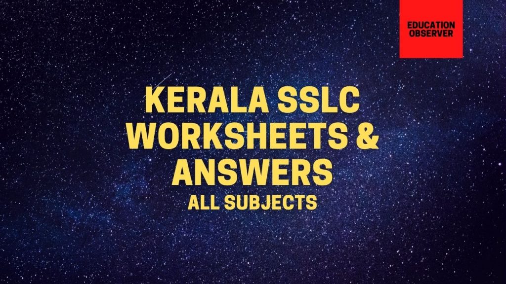 Worksheets with Answer Keys for Kerala SSLC students for all subjects ...