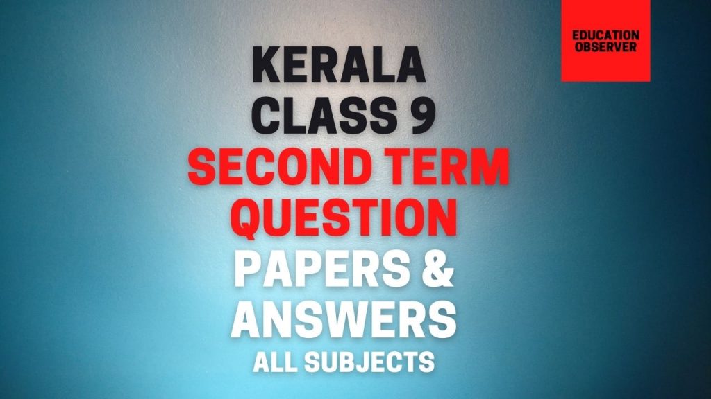 Kerala Class 9 Second Term Question Papers and Keys – Education Observer