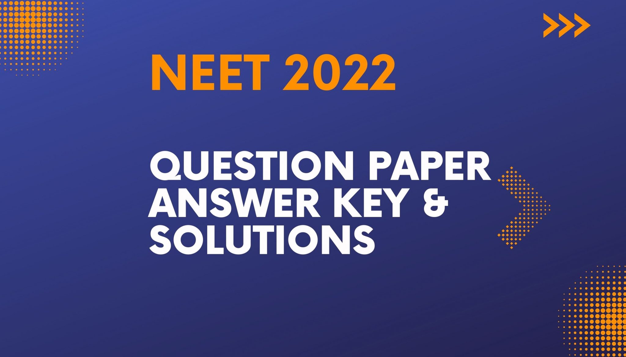 NEET 2022- Question Paper, Answer Key and Solutions – Education Observer