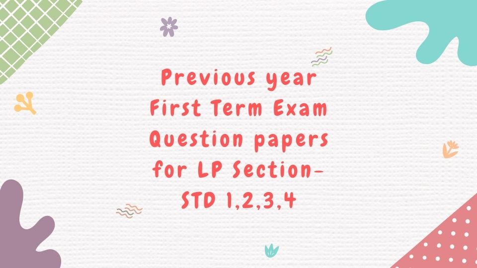 Previous Year First Term Onam Exam Question Papers For LP Classes 1 2 3 4 previous-year-first-term-onam-exam-question-papers-for-lp-classes-1-2-3-4