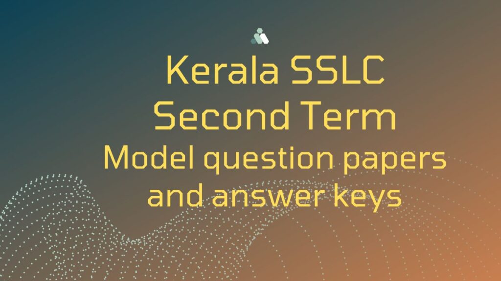 Kerala SSLC Second Term exam 2025 model question papers and answer keys ...